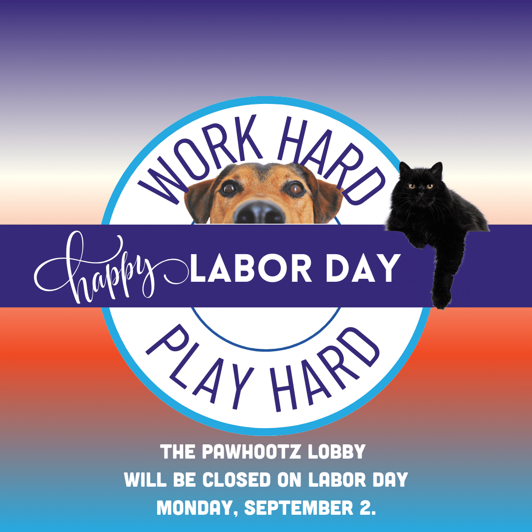 Labor Day- Lobby Closed - PawHootz Events and Specials
